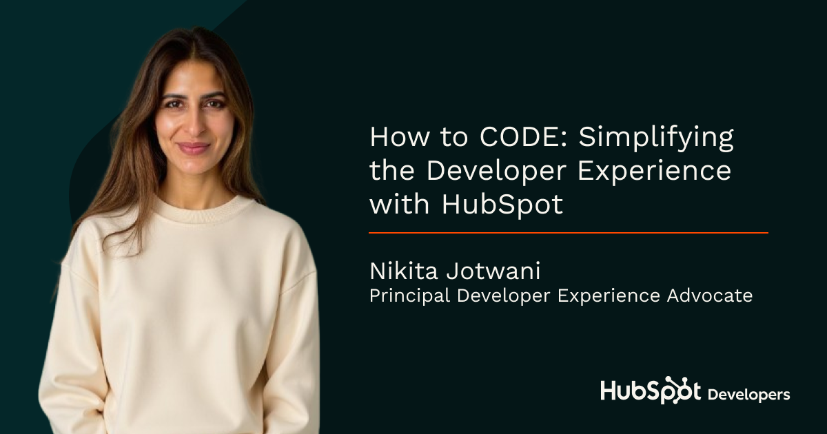 How to CODE: Simplifying the Developer Experience with HubSpot